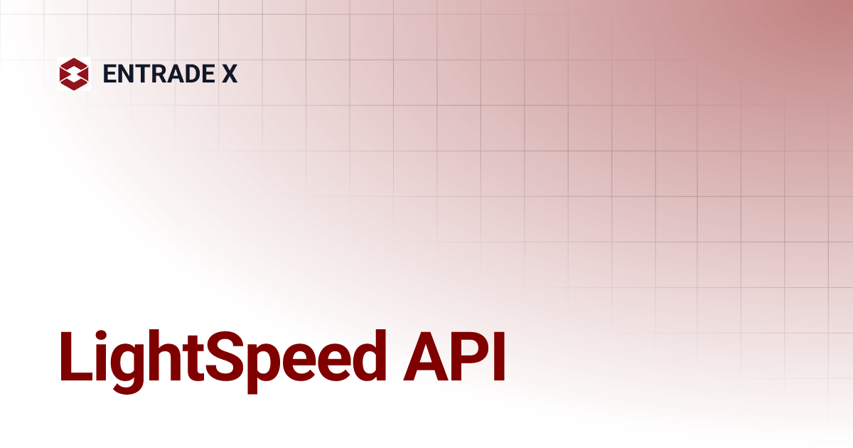 LightSpeed API | ENTRADE X